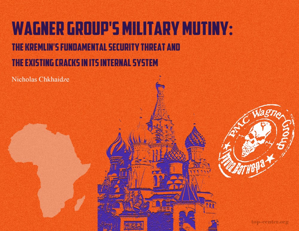 Wagner Groups Military Mutiny The Kremlins Fundamental Security